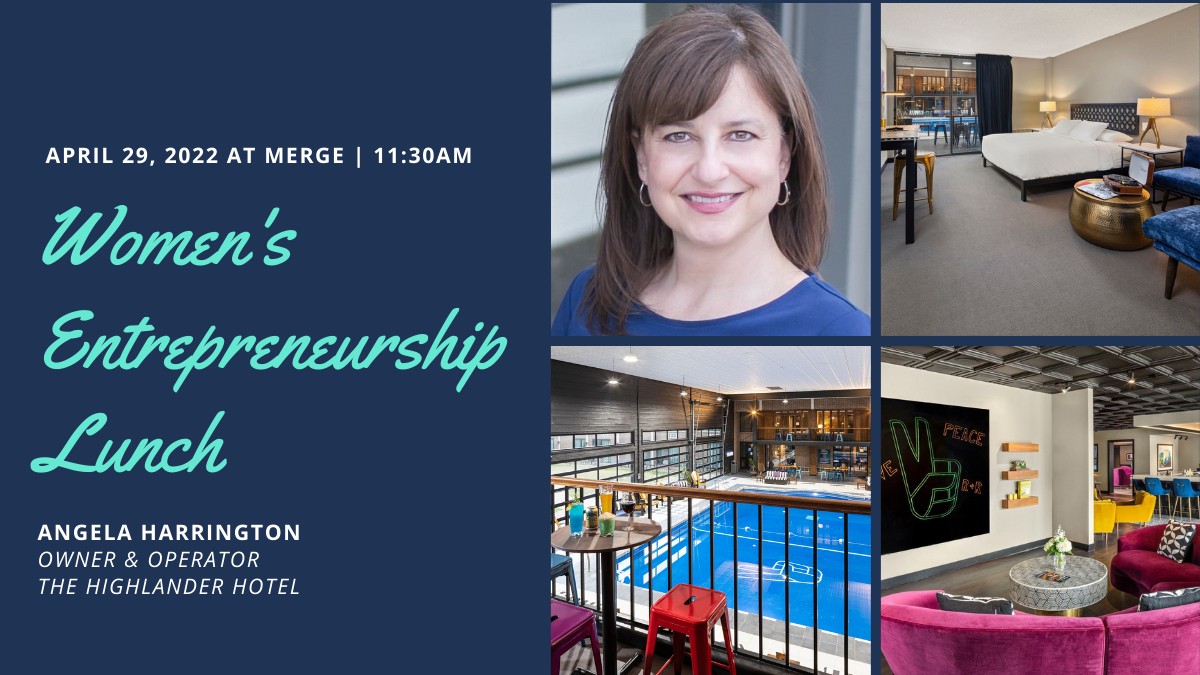 Women's Entrepreneurship Lunch ｜ Angela Harrington, The Highlander ...