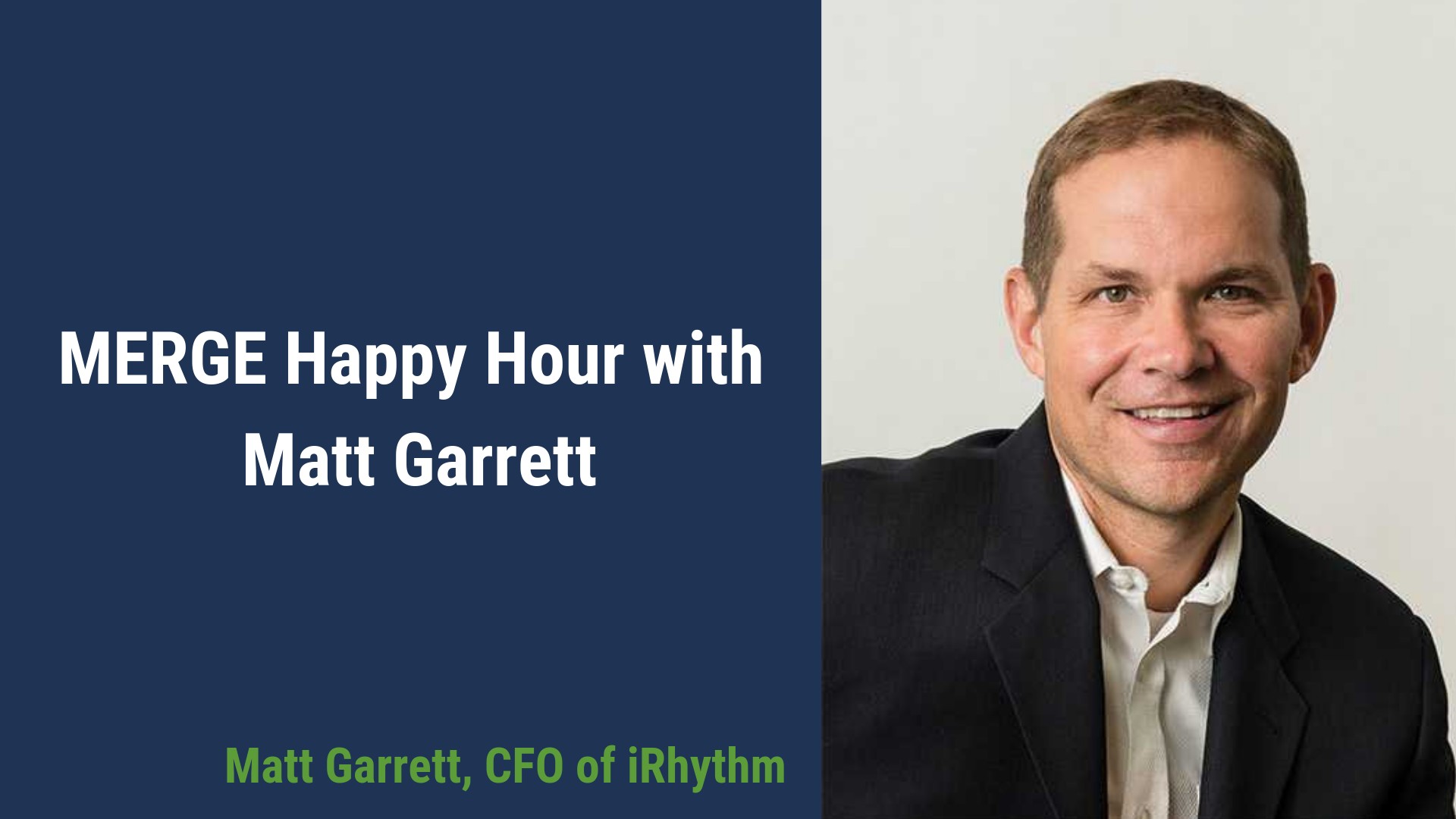 MERGE Happy Hour with Matt Garrett, CFO of iRhythm Tickets | MERGE ...